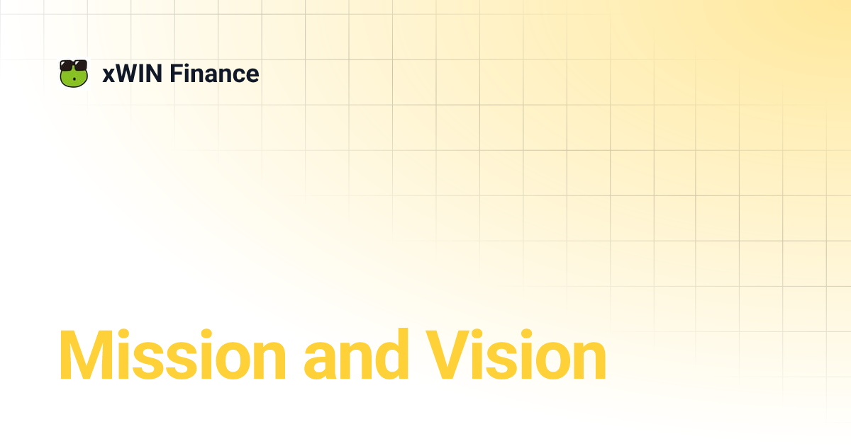Mission and Vision | xWIN Finance