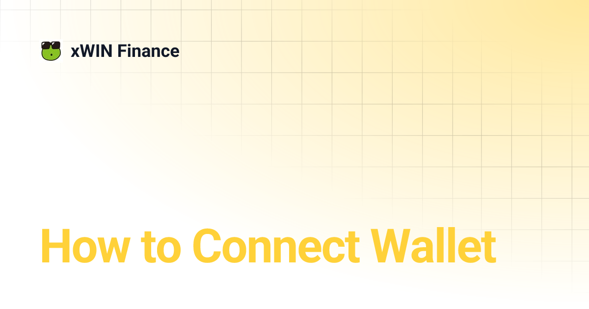 How to Connect Wallet | xWIN Finance