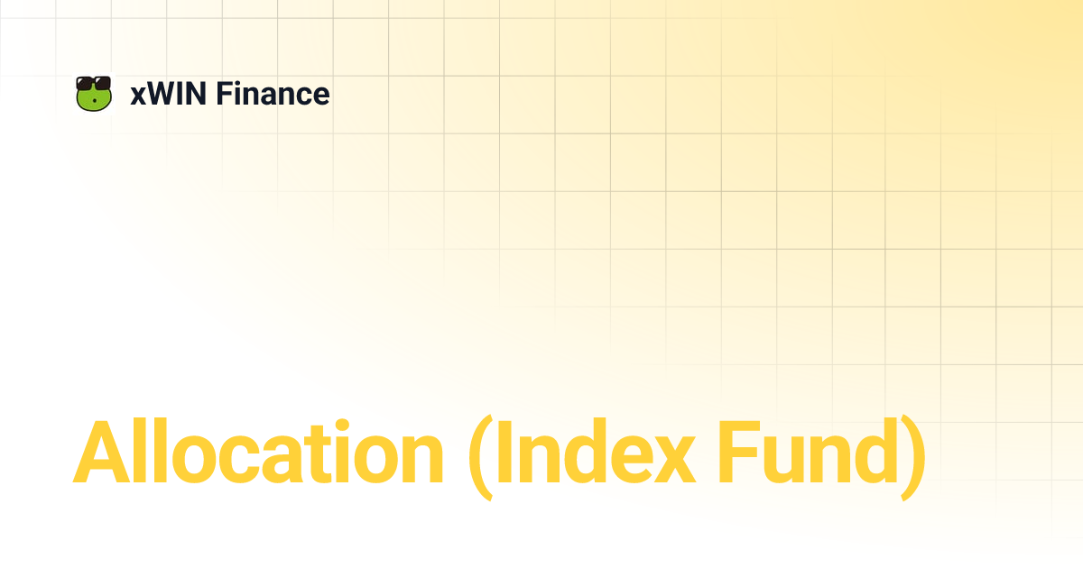 Allocation (Index Fund) | xWIN Finance